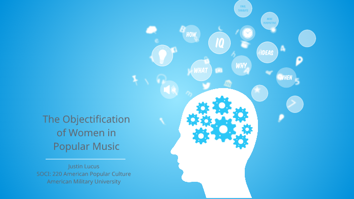 The Objectification Of Women In Popular Music By Justin Lucus On Prezi