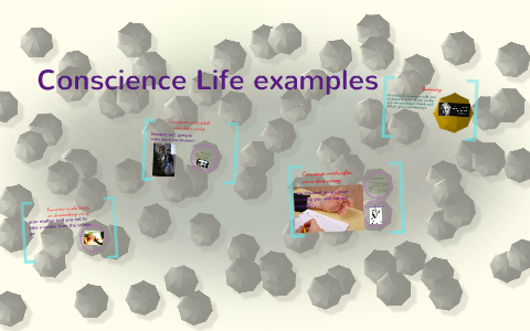 Conscience Life examples by susan Kimani on Prezi