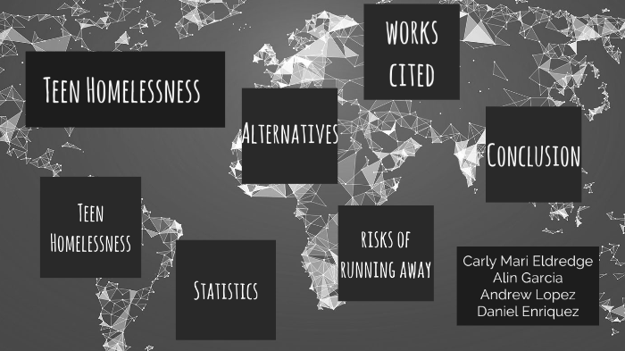 Teen Homelessness/Runaways by Andrew Lopez on Prezi