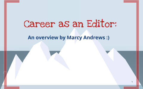 Editor by Marcy Andrews on Prezi