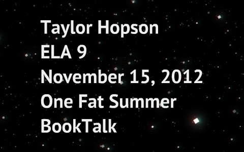 One Fat Summer by Taylor Hopson Hopson on Prezi