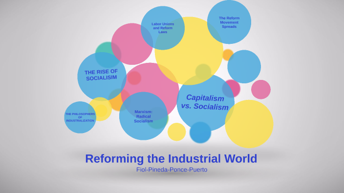 Reforming the Industrial World by Ana Puerto on Prezi