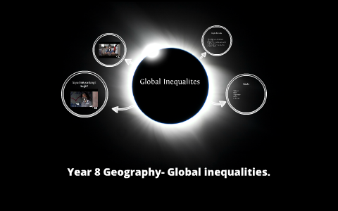 Year 8 Geography- Global inequalities. by april shorrock on Prezi