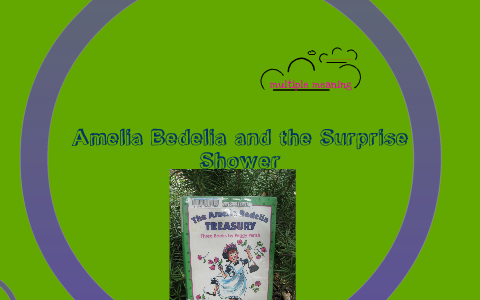 amelia bedelia and the surprise shower by stephanie mellgren on Prezi