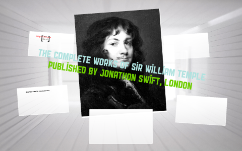 The Complete Works of Sir William Temple by Kate Latimer on Prezi