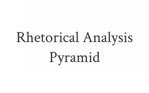 Rhetorical Pyramid by Travis McNair on Prezi