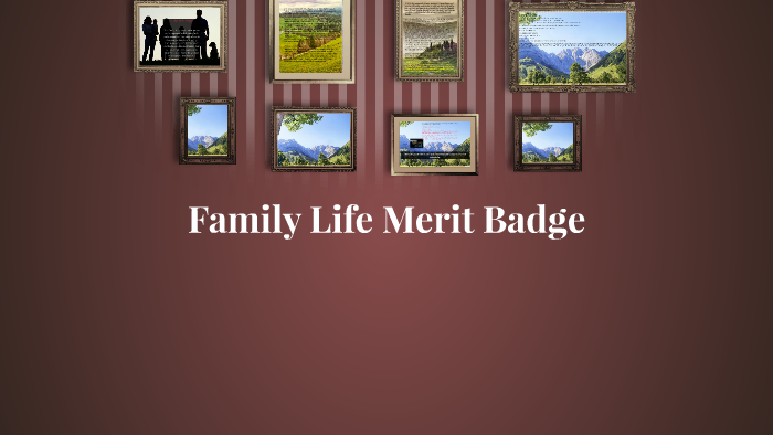 Family Life Merit Badge by Rick Cales on Prezi