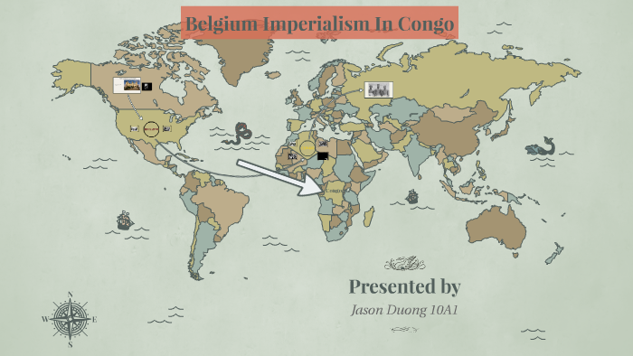 Belgium Imperialism In Congo by Kiet Duong on Prezi