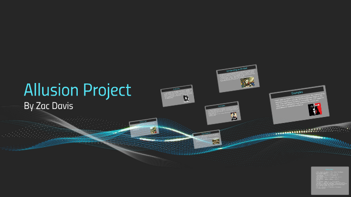 Allusion Project by zac davis on Prezi