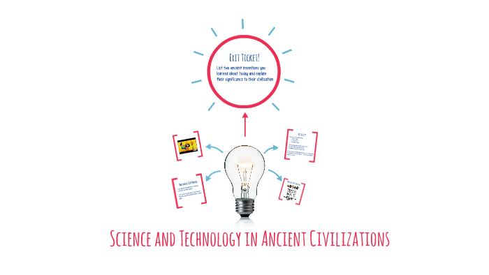 Science and Technology in Ancient Civilizations by Becky Marshall on Prezi