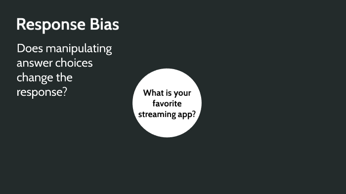 Response Bias Project by Dylan Jacinto on Prezi
