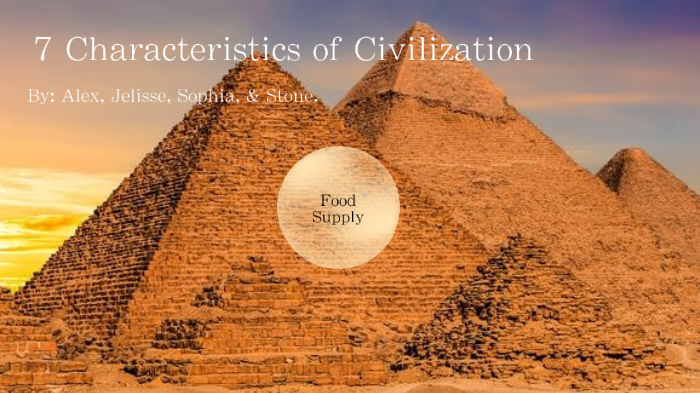 7 Characteristics Of Civilization By John Doe 7-characteristics-of-civilization-by-john-doe