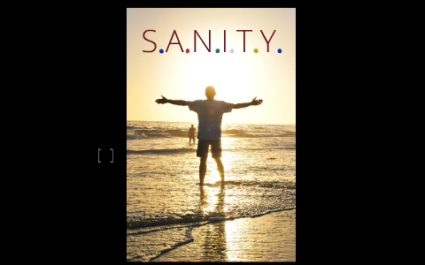 Lesson 4 - Sanity by Phil Laure on Prezi Next