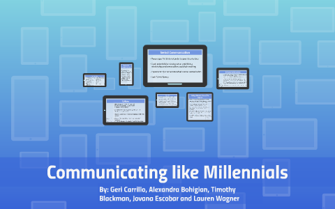 Communicating like Millennials by Geri Carrillo