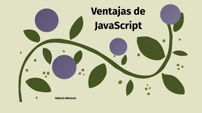 Ventajas de JavaScript by ALMA VALERIA MORENO LOPEZ on Prezi