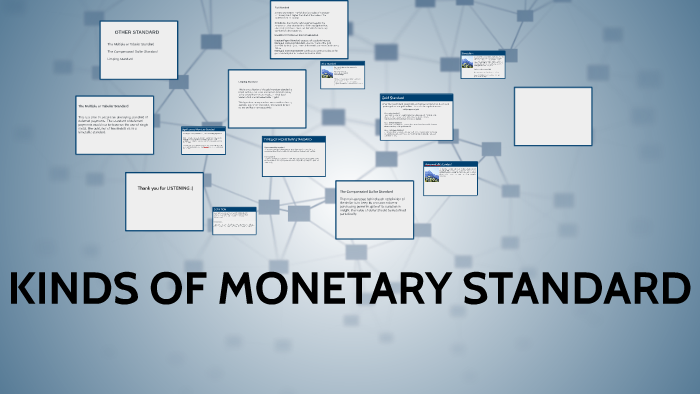 KINDS OF MONETARY STANDARD by Rosemarie Pahugot on Prezi