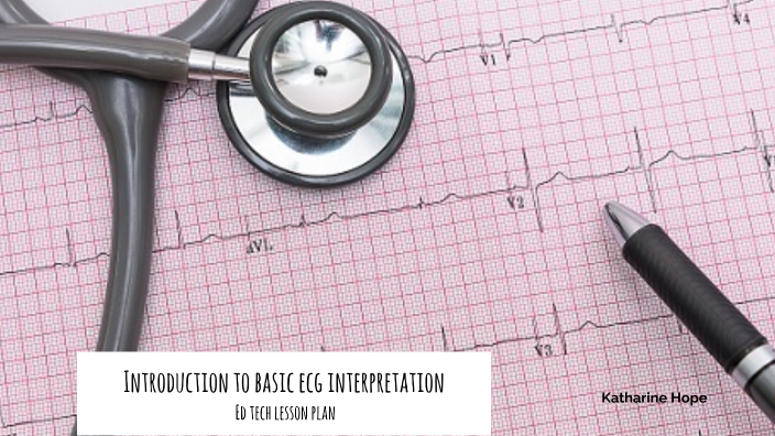 ECG Lesson Plan by Katharine Hope on Prezi