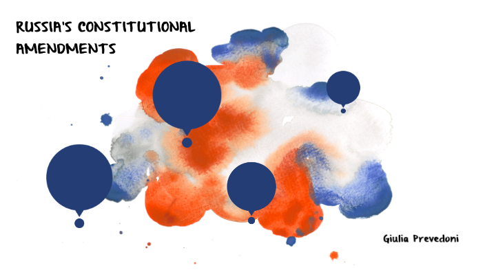 Russia's constitutional amendments by Giulia Prevedoni on Prezi