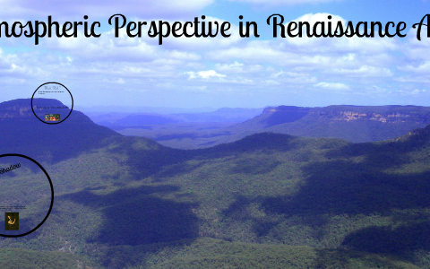 Atmospheric Perspective in Renaissance Art by garrett munro on Prezi