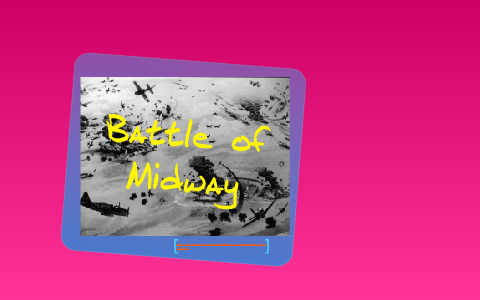 Battle of Midway by Brian philbrick on Prezi