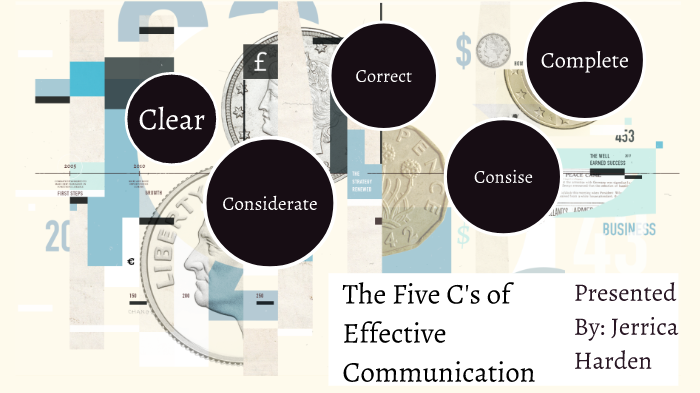 The Five C's Of Effective Communication by Jerrica Harden on Prezi