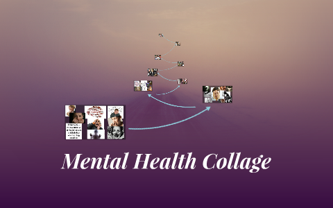 Mental Health Collage by Angelina Luchte on Prezi