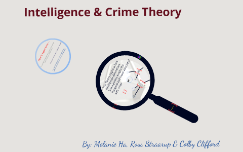 Intelligence & Crime Theory by Melanie Ha on Prezi
