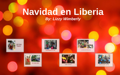 Navidad en Liberia by lizzy wimberly on Prezi