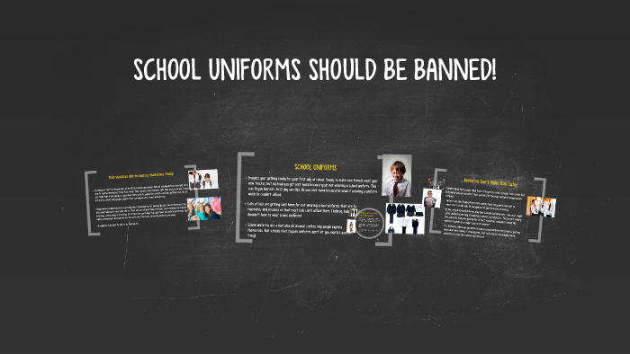 SCHOOL UNIFORMS SHOULD BE BANNED! by Reina Townsend on Prezi