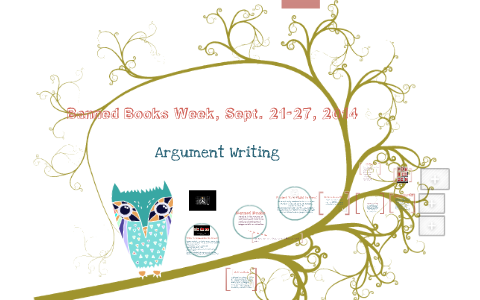 Banned Books Week and Argument Writing by Wendy Eckert on Prezi