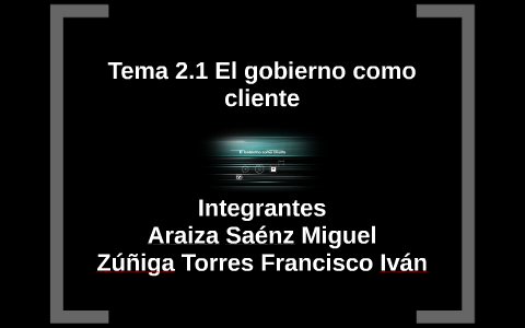 El Gobierno como Cliente by on Prezi Next