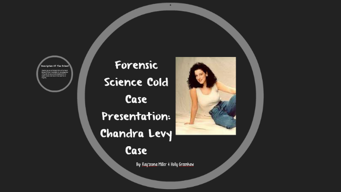 Forensic Science Cold Case Presentation by Ray'zeona Miller on Prezi