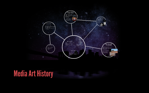 Media Art History by Nicole Edmond on Prezi