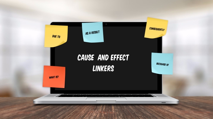 Cause and effect linkers by Kaia Romero on Prezi