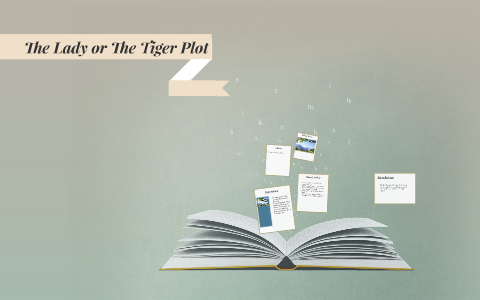 The Lady or The Tiger Plot by daniel heard on Prezi