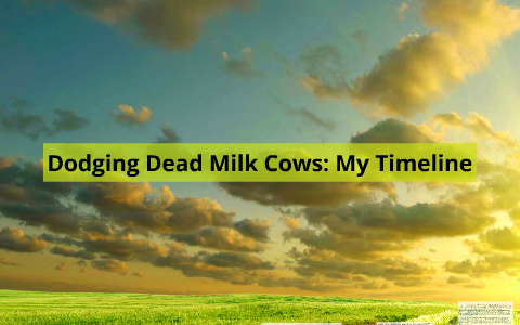 Dodging Dead Milk Cows: My Timeline by Aivars Berzins on Prezi