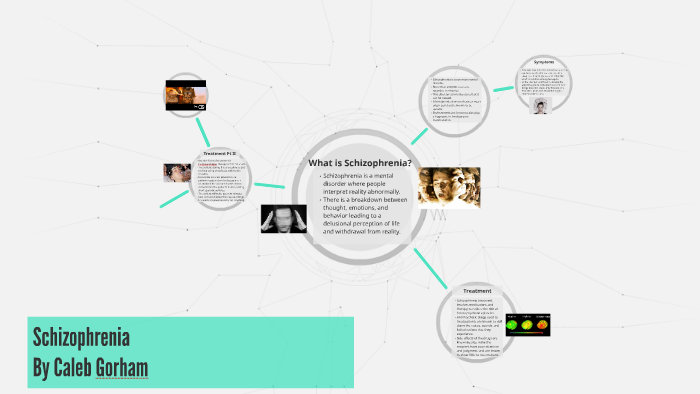 Schizophrenia by Caleb Gorham on Prezi