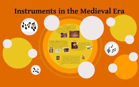 Instruments in the Medieval Era by Kaitlyn Brown on Prezi