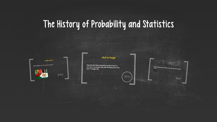 The History of Probability and Statistics by Anne Chase on Prezi