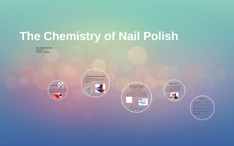 The Chemistry of Nail Polish by Janelle Arnold on Prezi
