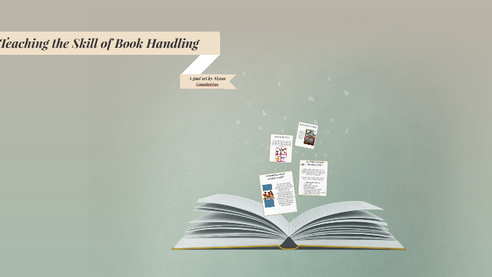 Teaching the Skill of Book Handling by alyssa guastavino on Prezi