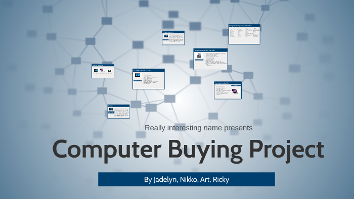 Computer Buying Project by Art, Ricky, Nikko, and Jadelyn by art s on Prezi