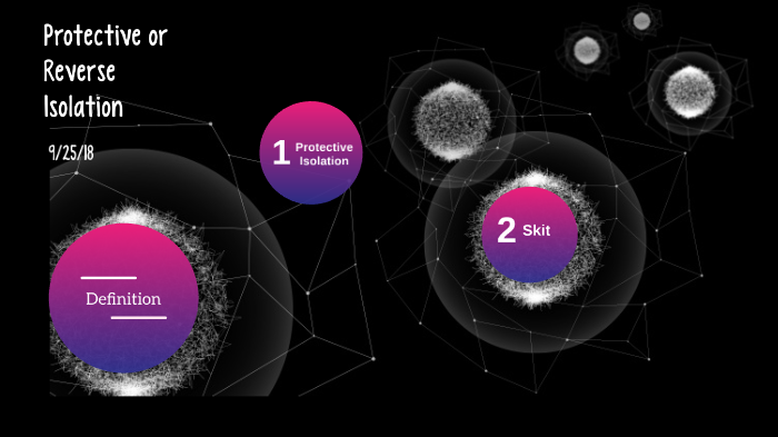 Protective Or Reverse Isolation by Amy Morales on Prezi