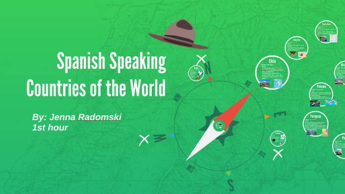 Spanish Speaking Countries of the World by Jenna Radomski on Prezi