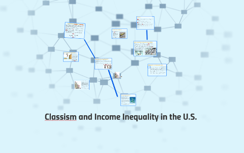 Classism and income inequality by Kal HakunaMatata on Prezi