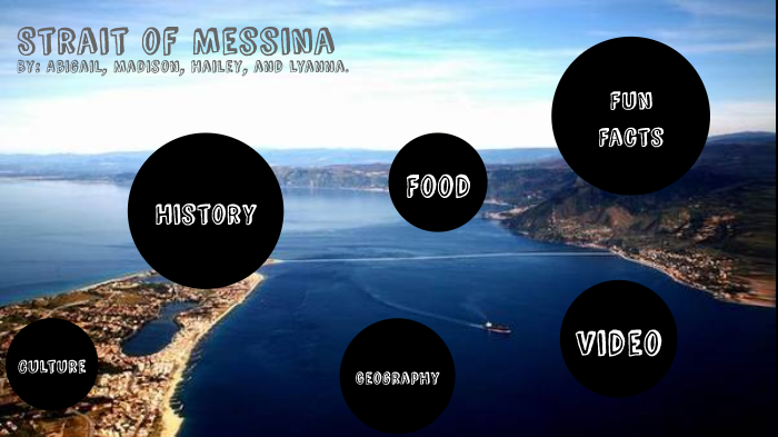 Strait of Messina by Hailey Varndell on Prezi