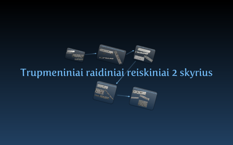 Trupmeniniai raidiniai reiskiniai by Evaldas Jasinskas on Prezi