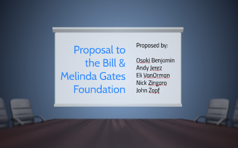 Proposal to the Bill & Melinda Gates Founation by Nick Zingaro on Prezi
