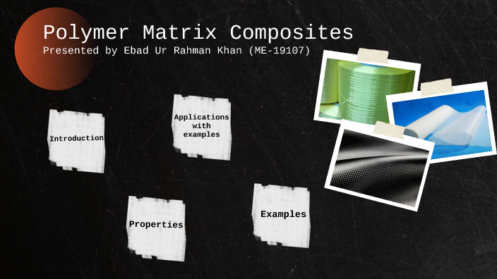 Polymer Matrix Composites by Ebad Khan on Prezi