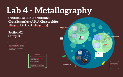 Lab 4 - Metallography by Cynthia Bai on Prezi